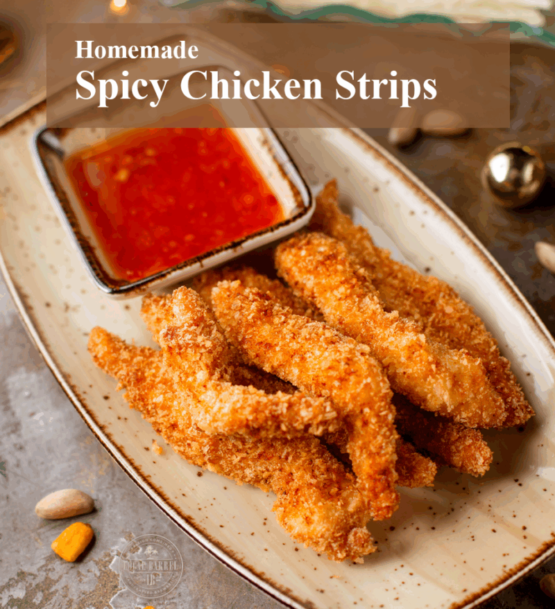 How to Make Spicy Chicken Strips Recipe at Home | Easy & Crispy - The Local Barrel