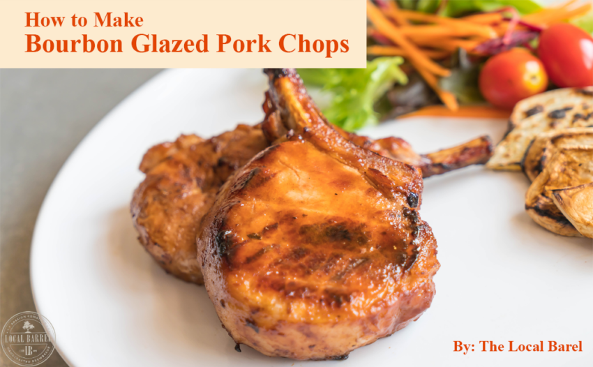 Smoky Bourbon Glazed Pork Chops Recipe - The Local Barrel